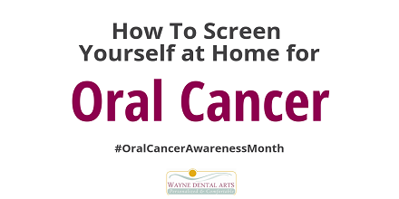How To Screen Yourself for Oral Cancer